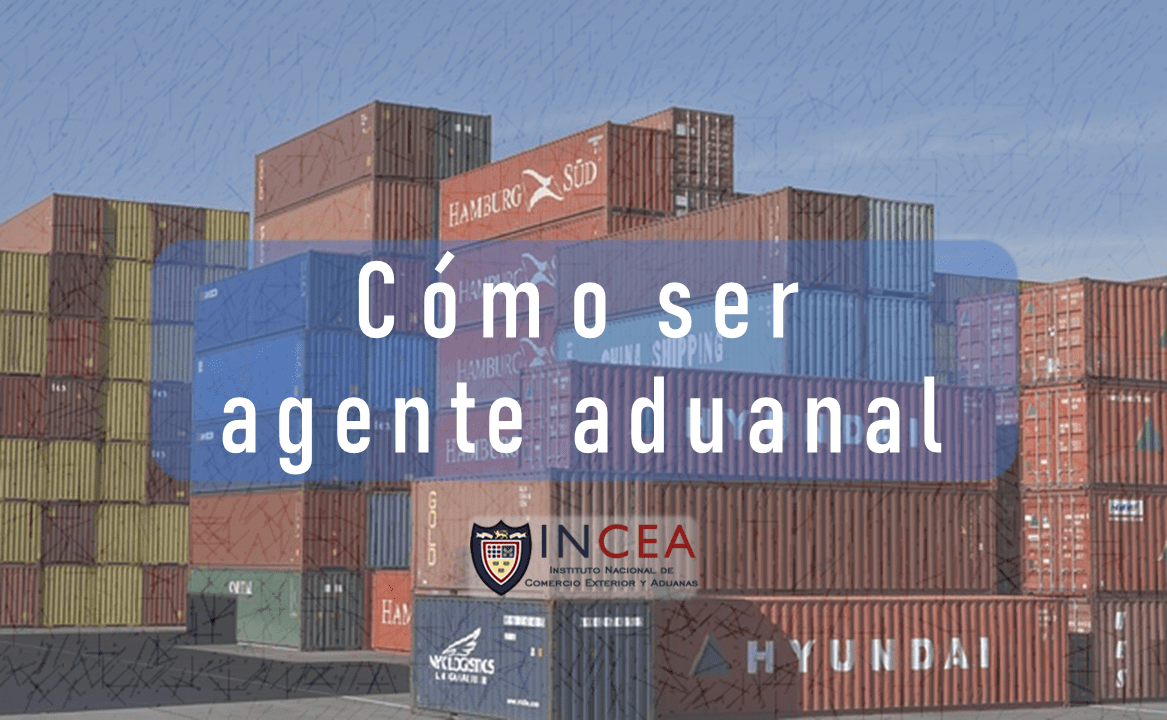 Cómo ser agente aduanal: Qué se necesita para ser uno